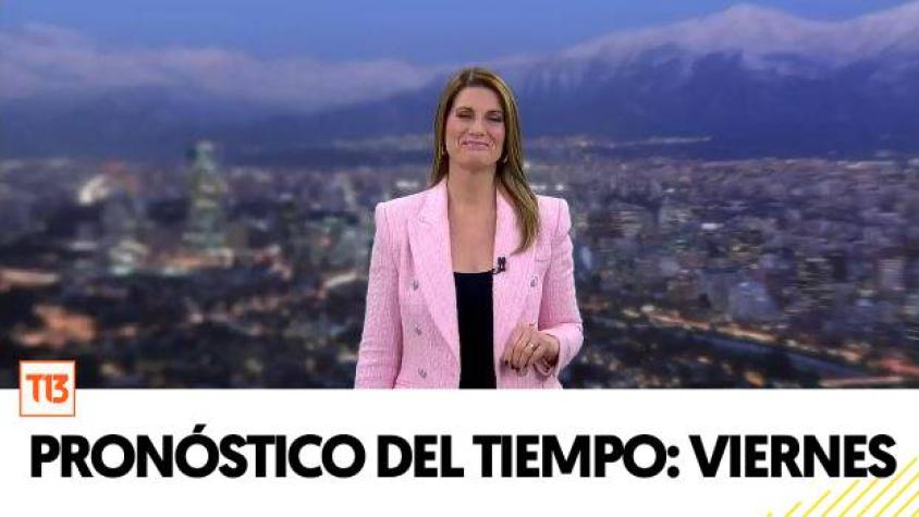 Revisa el pronóstico del tiempo para este viernes 20 de junio | T13
